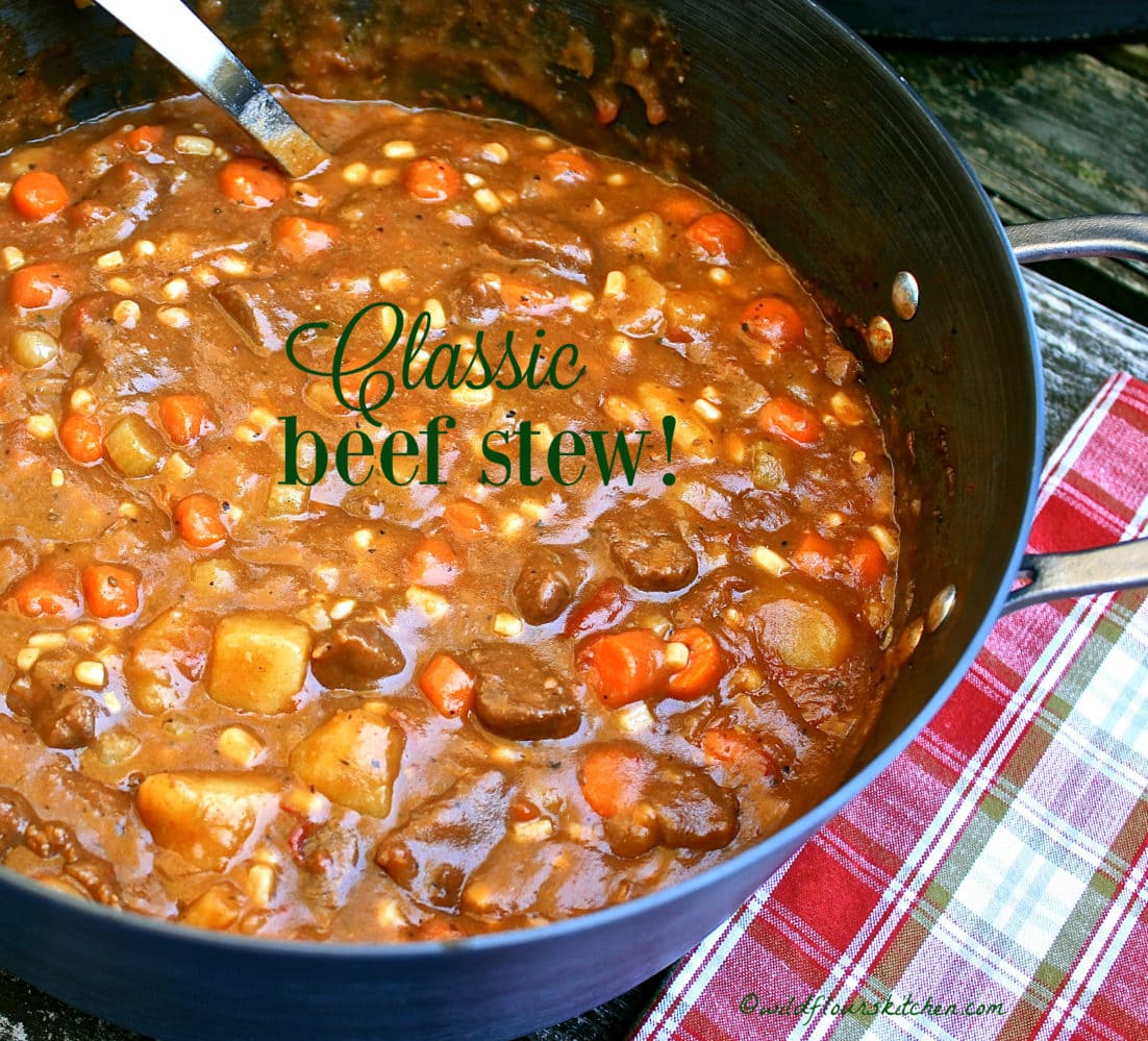 Thick and Hearty Classic Beef Stew - Wildflour's Cottage Kitchen