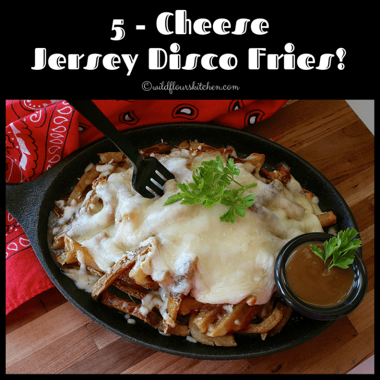 5-Cheese Jersey Disco Fries - Wildflour's Cottage Kitchen